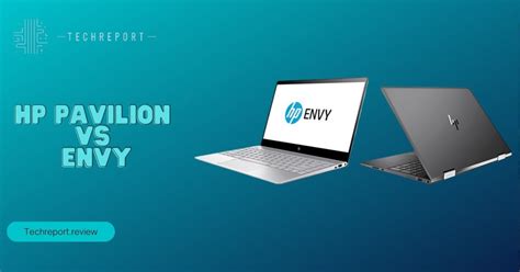 HP Pavilion Vs Envy Choosing The Right Laptop Specs Features Techreport
