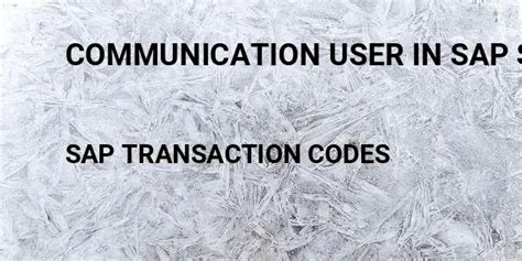 Communication User In Sap Security Tcode In SAP Transaction Codes List