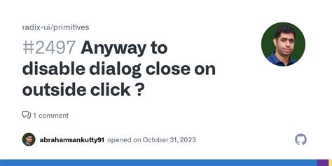 Anyway To Disable Dialog Close On Outside Click · Issue 2497 · Radix Uiprimitives · Github