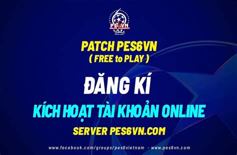 Cộng đồng Pes 6 Việt Nam Đăng Ký Kích Hoạt Tài Khoản