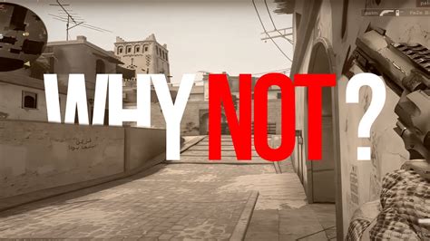 WHY NOT CS GO EDIT YouTube