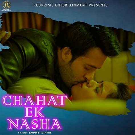 Chahat Ek Nasha