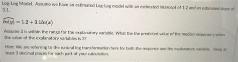 solved log log model assume we have an estimated log log