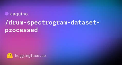 Aaquinodrum Spectrogram Dataset Processed · Datasets At Hugging Face