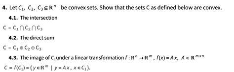 Solved 4 Let C1c2c3⊆rn Be Convex Sets Show That The Sets