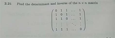 Solved Find The Determinant And Inverse Of The Nxn Chegg