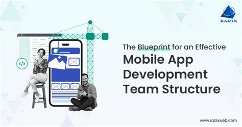 How To Build Effective Mobile App Development Team Structure
