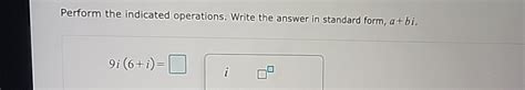solved perform the indicated operations write the answer in