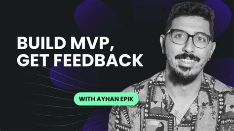 How To Build An Mvp And Get Feedback Founder Connects Posted On The