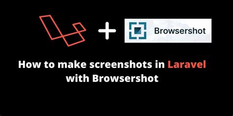 how to make screenshots in laravel with browsershot r devto