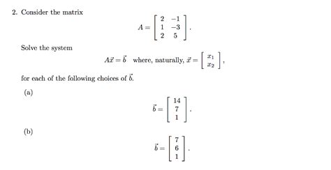 Solved 2 Consider The Matrix 2 1 1 3 Solve The System