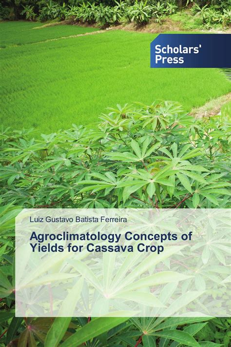 Agroclimatology Concepts Of Yields For Cassava Crop 978 620 6 77084 8