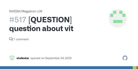 [question] question about vit · issue 517 · nvidia megatron lm · github