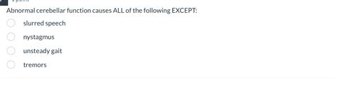 Solved Abnormal Cerebellar Function Causes All Of The