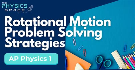 Rotational Motion Problem Solving Skills For AP Physics The Physics Space