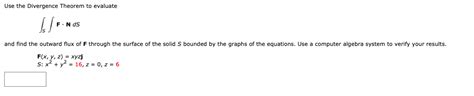Solved Use The Divergence Theorem To Evaluate Chegg