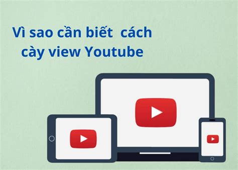 Cách cày view YouTube trên điện thoại máy tính tăng lượt xem