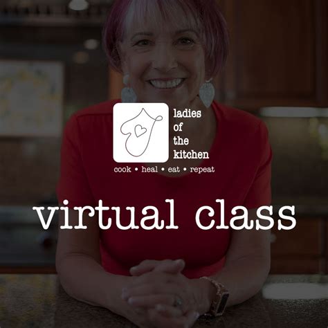 Virtual Class June 5th Ladies Of The Kitchen Virtual Class June 5th Ladies Of The Kitchen