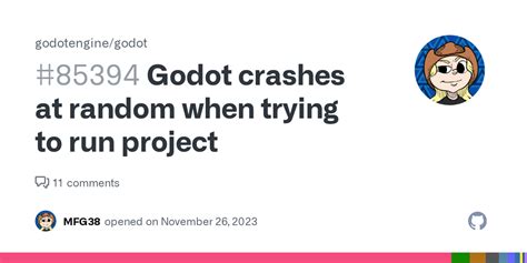 Godot Crashes At Random When Trying To Run Project · Issue 85394 · Godotenginegodot · Github