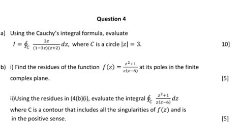 Solved Question 4 A Using The Cauchy S Integral Formula Chegg Com