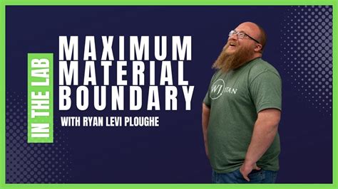 Maximum Material Boundary Youtube