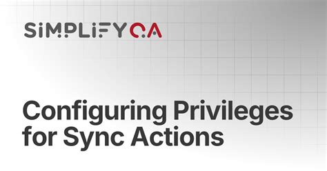 Configuring Privileges For Sync Actions Simplifyqa Help Doc