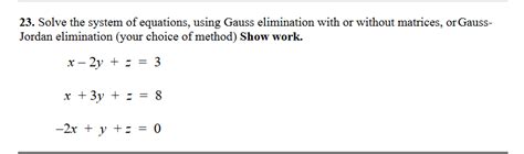 Solved Solve The System Of Equations Using Gauss Chegg Com