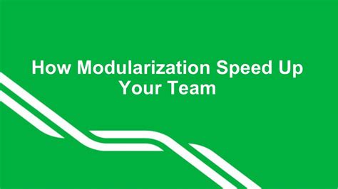 How Modularization Speed Up Your Team Speaker Deck