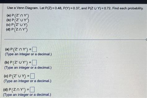 Solved Use A Venn Diagram Let P Z 0 48 P Y 0 37 And