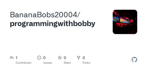 GitHub BananaBobs Programmingwithbobby