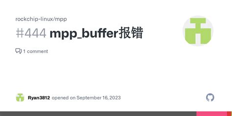 Mppbuffer报错 · Issue 444 · Rockchip Linuxmpp · Github