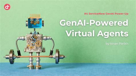 4 Servicenow Genai Power Up Genai Powered Virtual Agents Devoteam