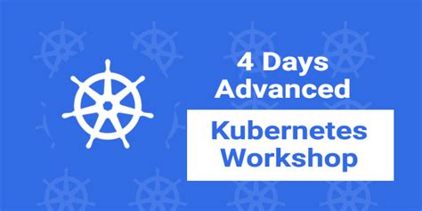 Advanced Kubernetes And Docker Workshop