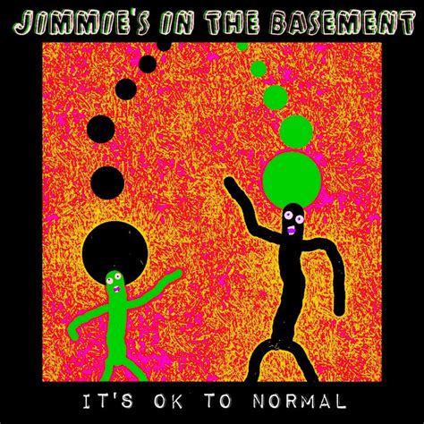 Its Ok To Normal Jimmies In The Basement Speak Up Records