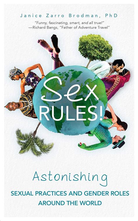 Sex Rules Astonishing Sexual Practices And Gender Roles Around The