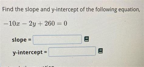 [answered] Find The Slope And Y Intercept Of The Following Equation 10x Kunduz