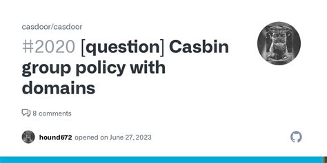 Question Casbin Group Policy With Domains · Issue 2020 · Casdoorcasdoor · Github