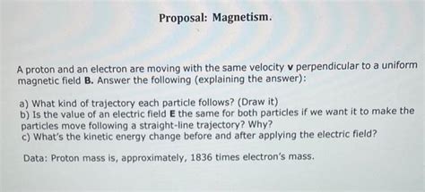 Solved A Proton And An Electron Are Moving With The Same Chegg Com