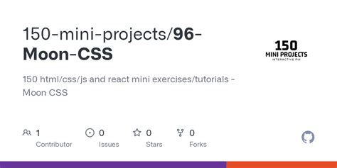 Github 150 Mini Projects96 Moon Css 150 Htmlcssjs And React Mini Exercisestutorials