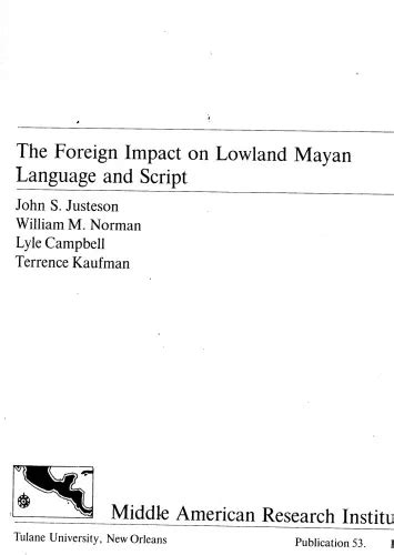 The Foreign Impact On Lowland Mayan Language And Script Download Pdf