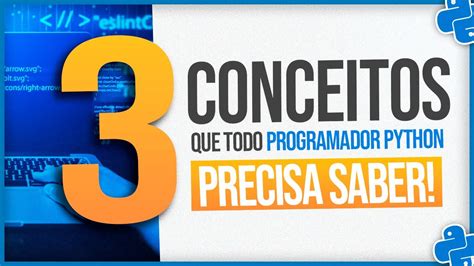 3 conceitos que todo programador python precisa saber youtube