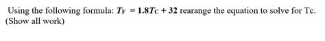 Solved Using The Following Formula Tf 1 8tc 32 Rearange The