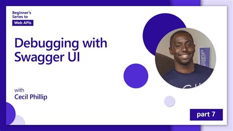 Debugging With Swagger Ui 7 Of 18 Web Apis For Beginners Youtube