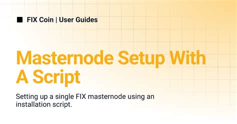 masternode setup with a script fix coin user guides