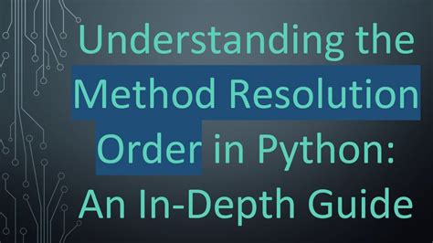 Understanding The Method Resolution Order In Python An In Depth Guide