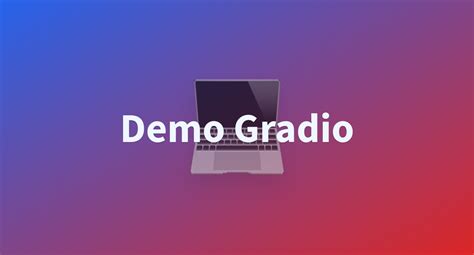Demo Gradio A Hugging Face Space By Patt