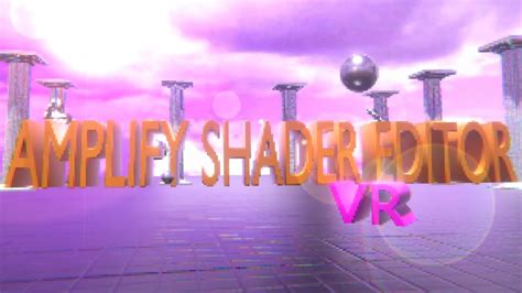 April Fools Announcing Amplify Shader Editor Vr The Next Stage In Shader Creation For Unity