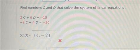 Solved Find Numbers C And D That Solve The System Of Chegg Com