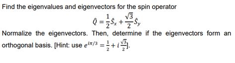 Solved Find The Eigenvalues And Eigenvectors For The Spin Chegg