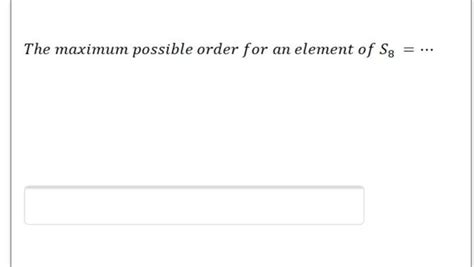 solved the maximum possible order for an element of sg